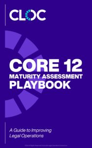 Core 12 - Evaluate the Maturity of your Legal Operations
