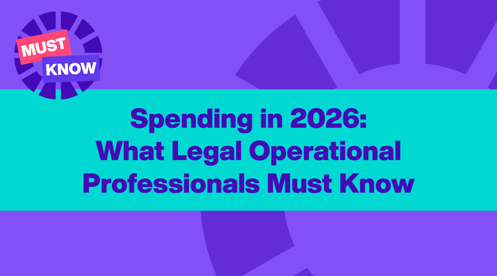 Must Know Session: Spending in 2026: What Legal Operational ...